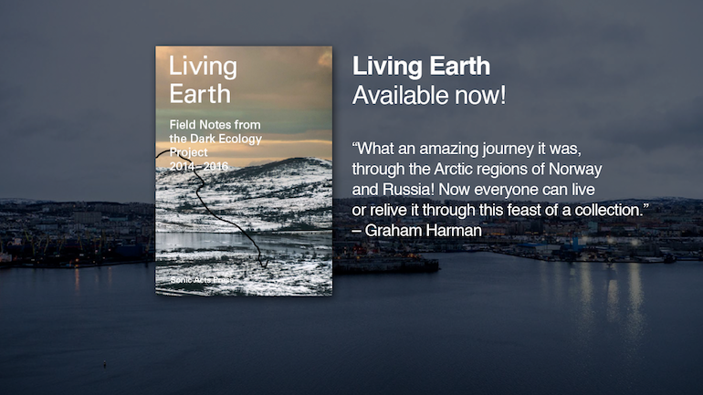 Living Earth – Field Notes from the Dark Ecology Project 2014 – 2016 ...